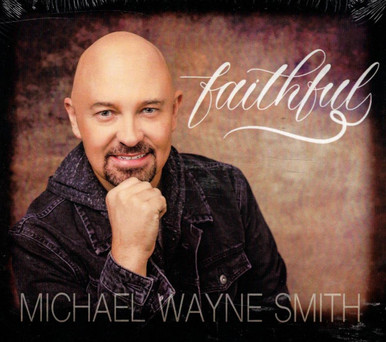 Michael Wayne Smith - Faithful (2020) CD