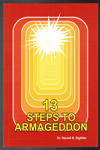 13 Steps to Armageddon, by Dr. Harold B. Sightler