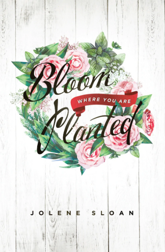 Bloom Where You Are Planted - Gullion's Christian Supply