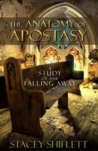 Anatomy Of Apostasy - Gullion's Christian Supply