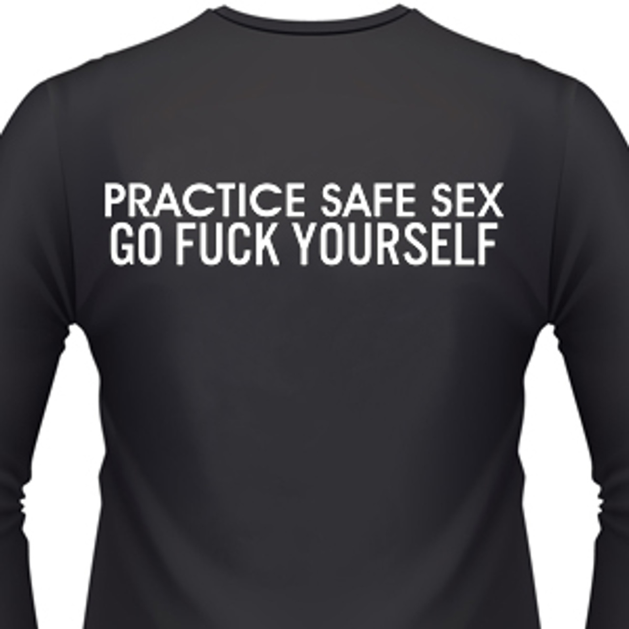 Practice Safe Sex Go Fuck Yourself Biker T Shirt And Motorcycle Shirts