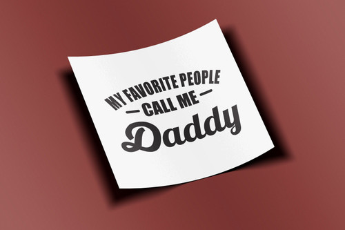 My Favorite People Call Me Daddy Sticker