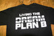 Living The Dream Plan B T-Shirt and motorcycle shirts