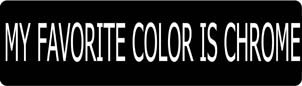 My Favorite Color Is Chrome Motorcycle Helmet Sticker