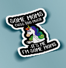 Some Moms Cuss Too Much Sticker