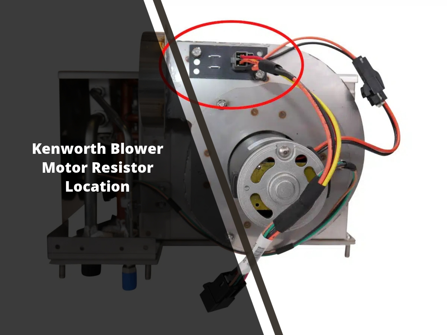 Kenworth Blower Motor Resistor Location - Shoreline Truck Parts