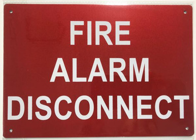 FIRE Alarm Disconnect Sign (red, Reflective !!!!!!! - Aluminum 7X10)