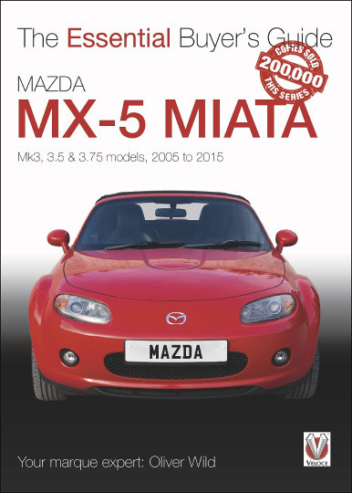 Mazda MX-5 Miata: Mk3, 3.5 & 3.75 Models, 2005-2015 (Essential Buyer's ...