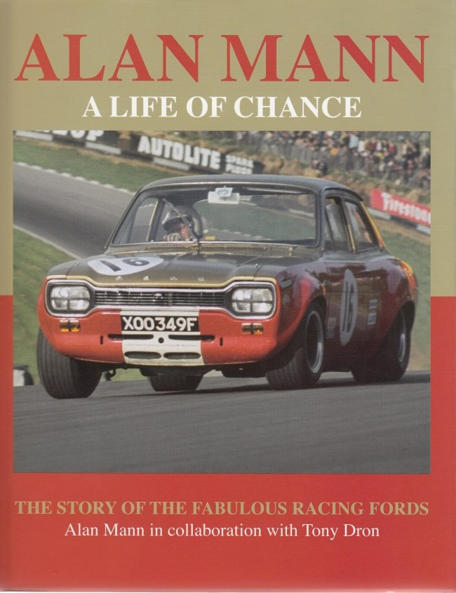Alan Mann A Life of Chance: The Story of the Fabulous Racing Fords