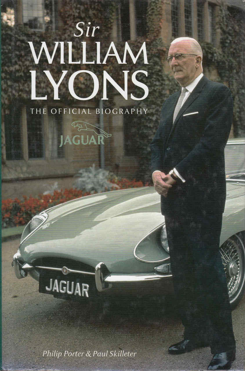 Sir William Lyons The Official Biography