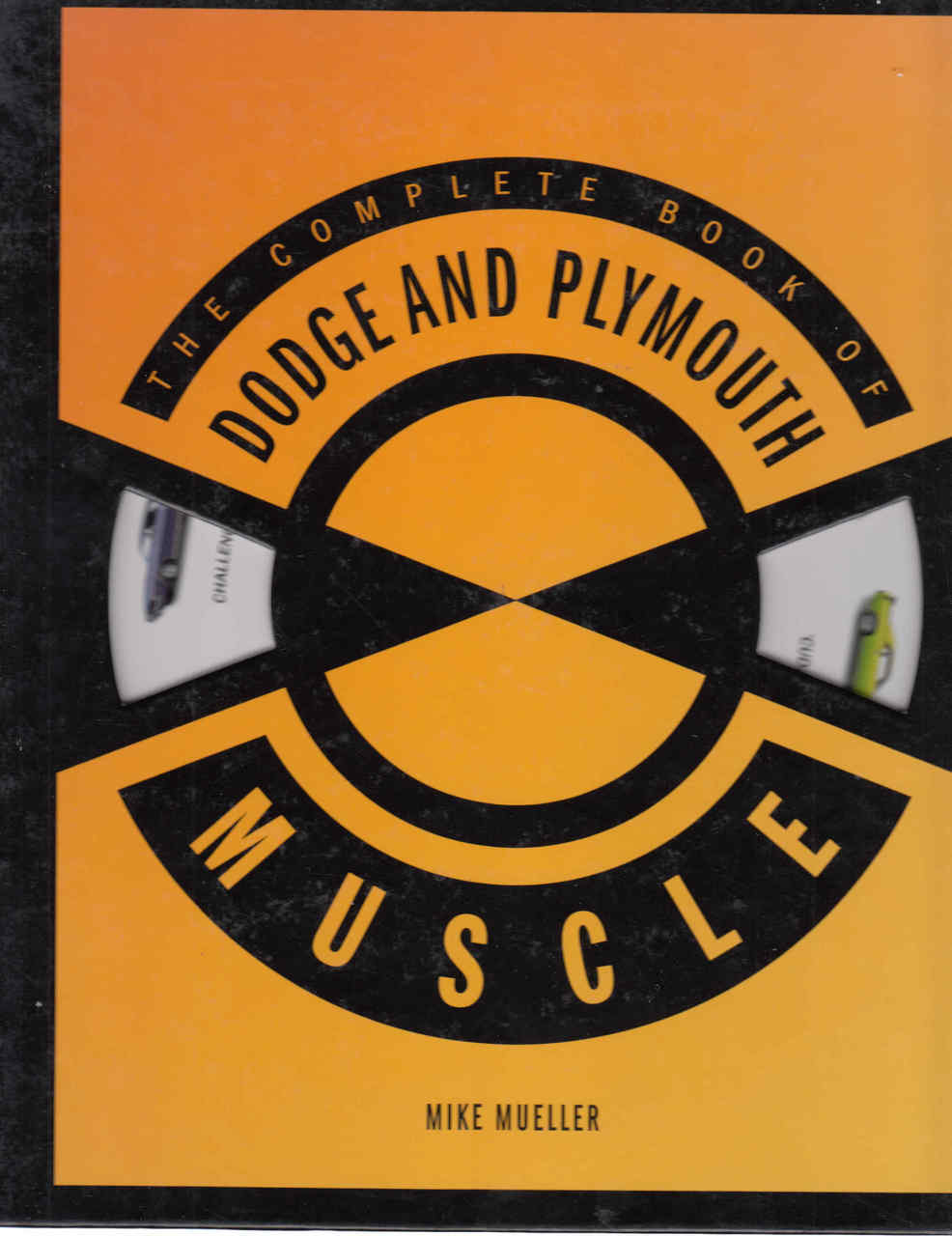 The Complete Book Of Dodge And Plymouth Muscle - Automoto Bookshop