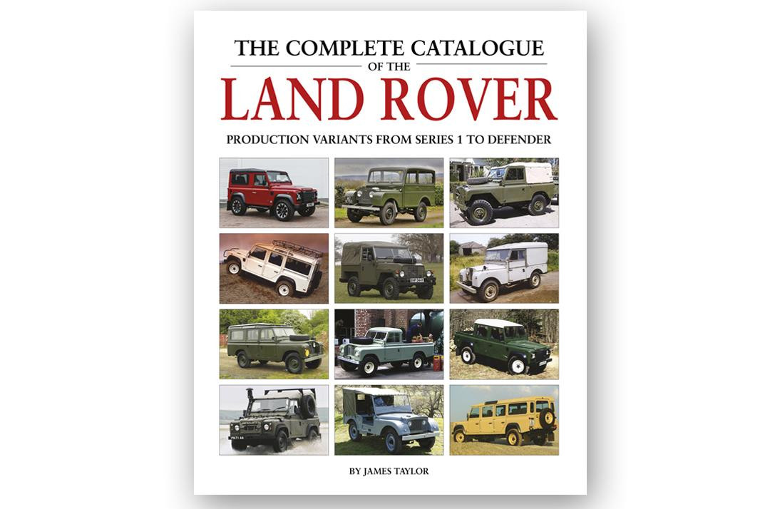The Complete Catalogue Of The Land Rover - Production Variants from ...