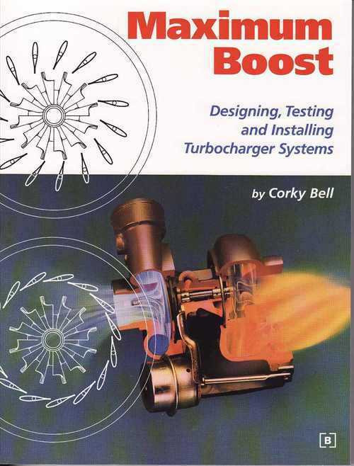 Maximum Boost: Designing, Testing and Installing Turbocharger Systems