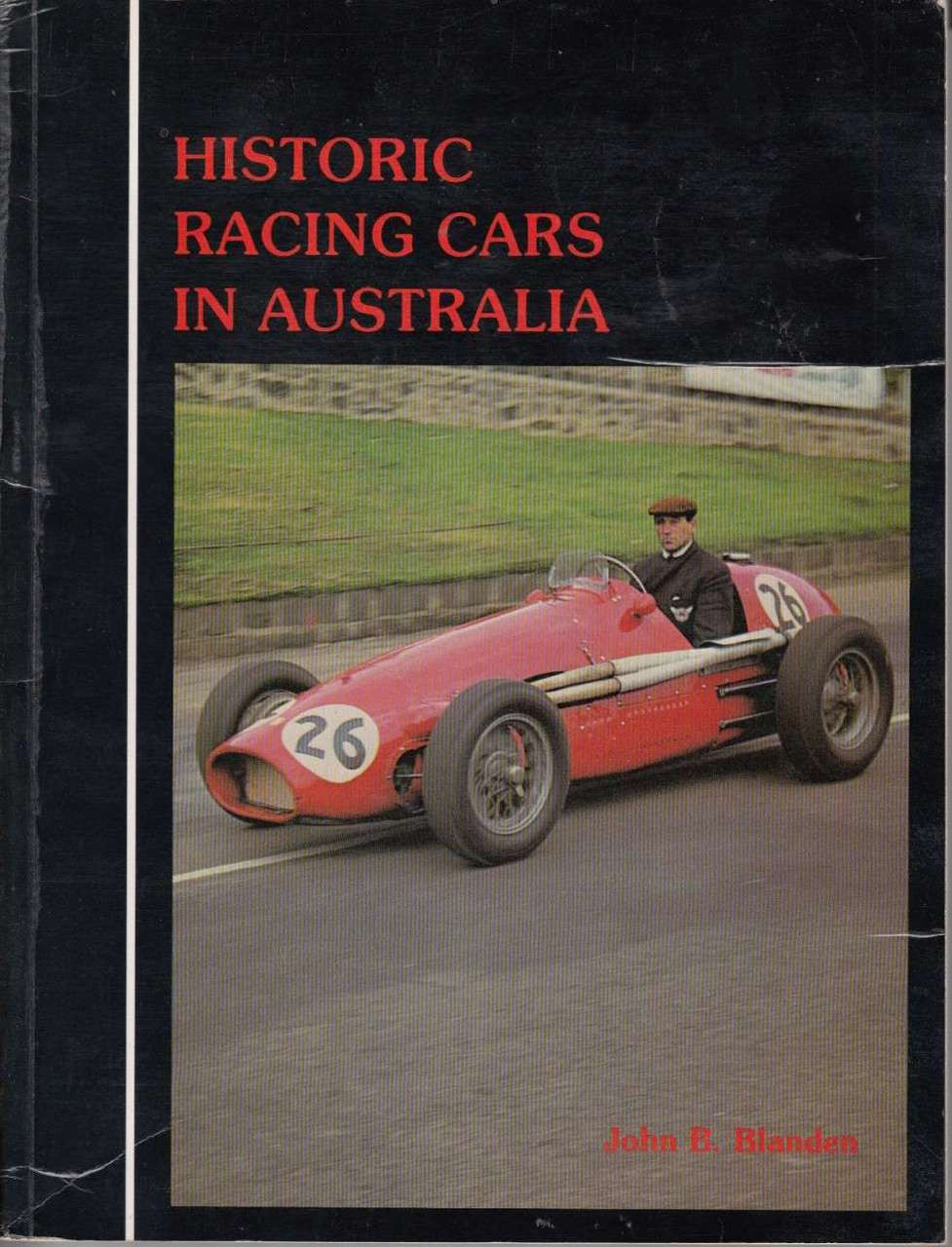 Historic Racing Cars in Australia (John B. Blanden, 1st Edition)