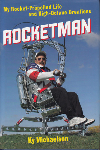 Rocketman - My Rocket-Propelled Life and High-Octane Creations (Ky ...