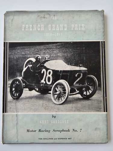 The French Grand Prix 1906 - 1914 Motor Racing Scrapbook no. 7 (Kent ...