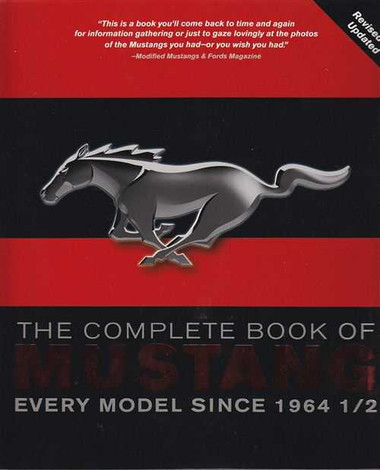 The Complete Book of Mustang Every Model Since 1964 1/2
