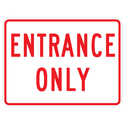 Entrance Only Sign - 18" x 24" - Signquick