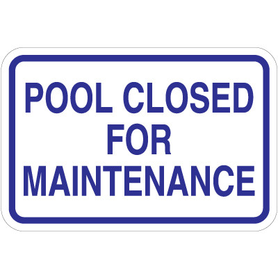 Pool Closed For Maintenance Sign - 18" x 12" - Signquick
