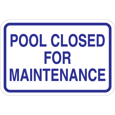Pool Closed For Maintenance Sign - 18" x 12" - Signquick