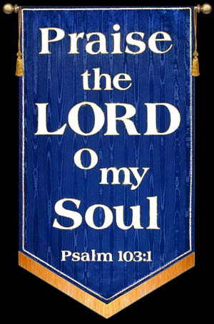 Praise the LORD o my Soul church Praise Banner