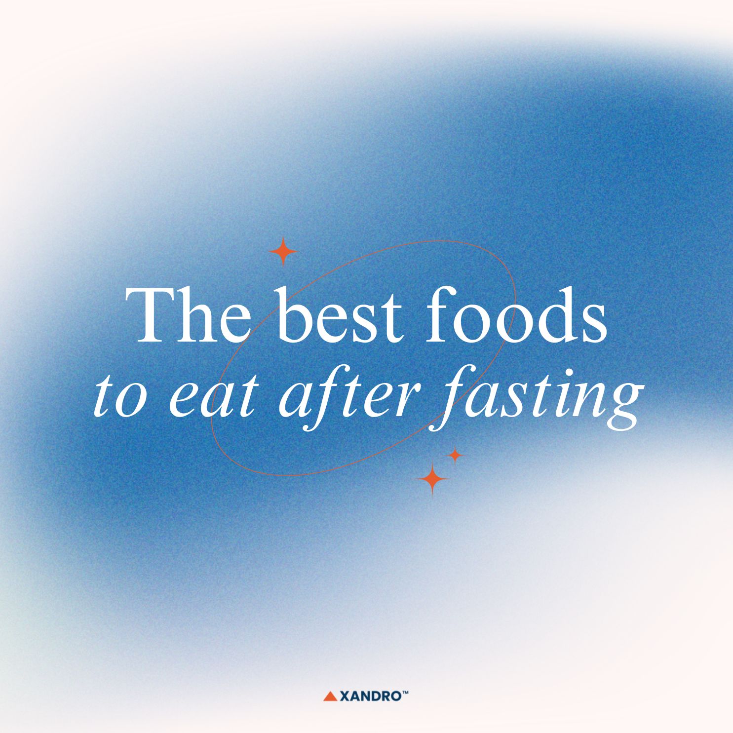 Best Foods for Breaking a Fast – What to Eat & Avoid - Xandro Lab