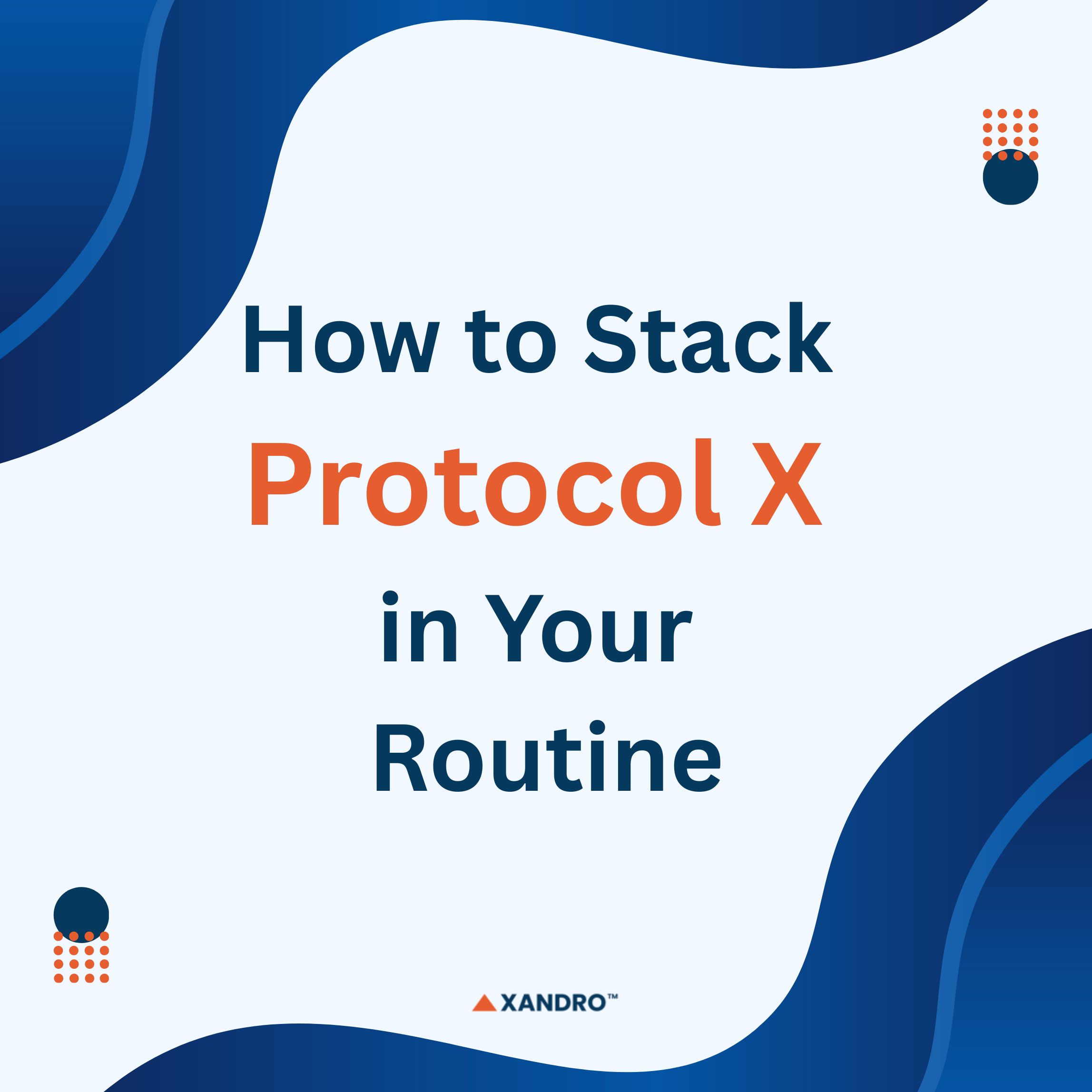 How to Stack Protocol X with Other Longevity Supplements - Xandro Lab