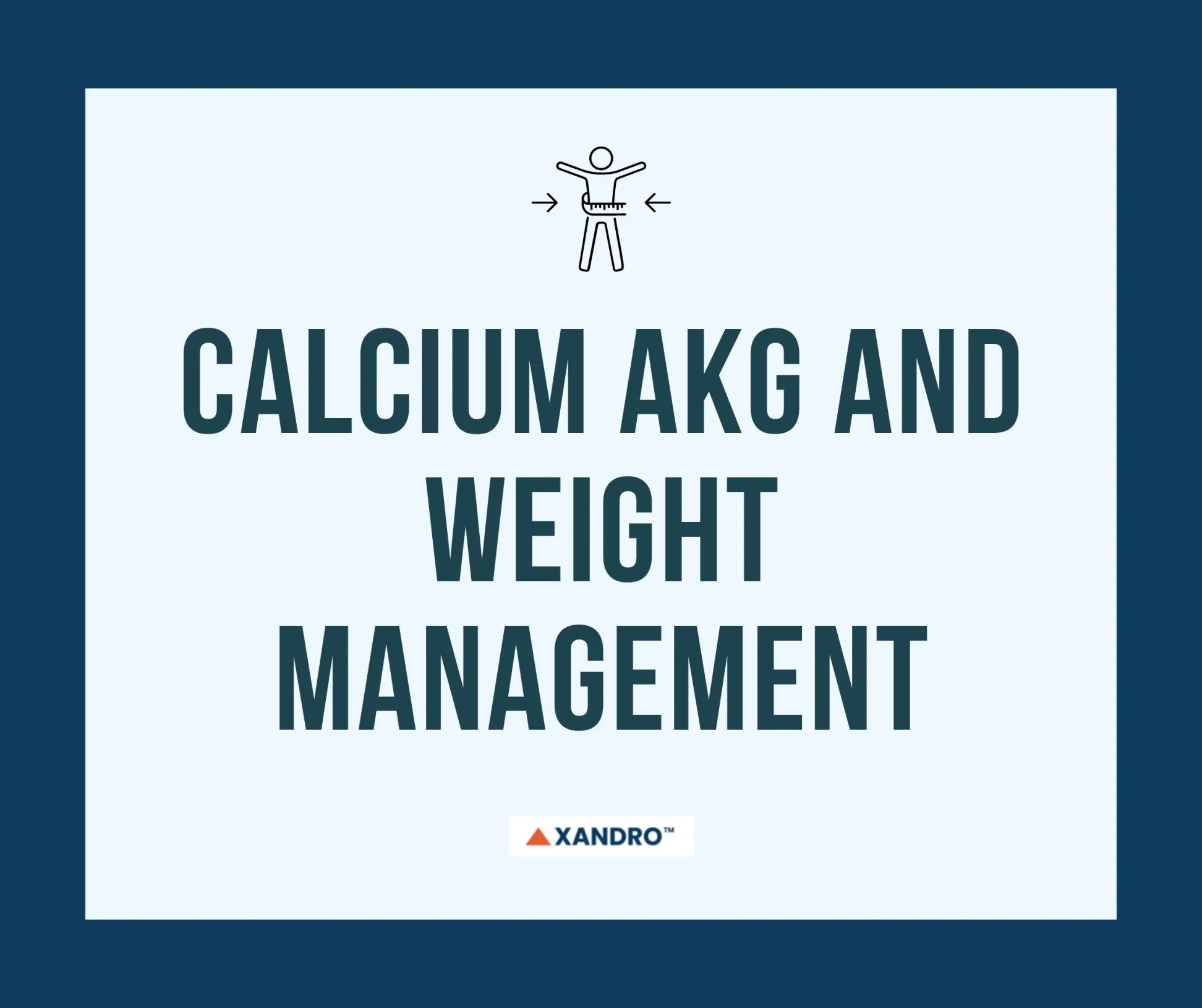 The Scientific Benefits of Calcium AKG on Weight Management - Xandro Lab