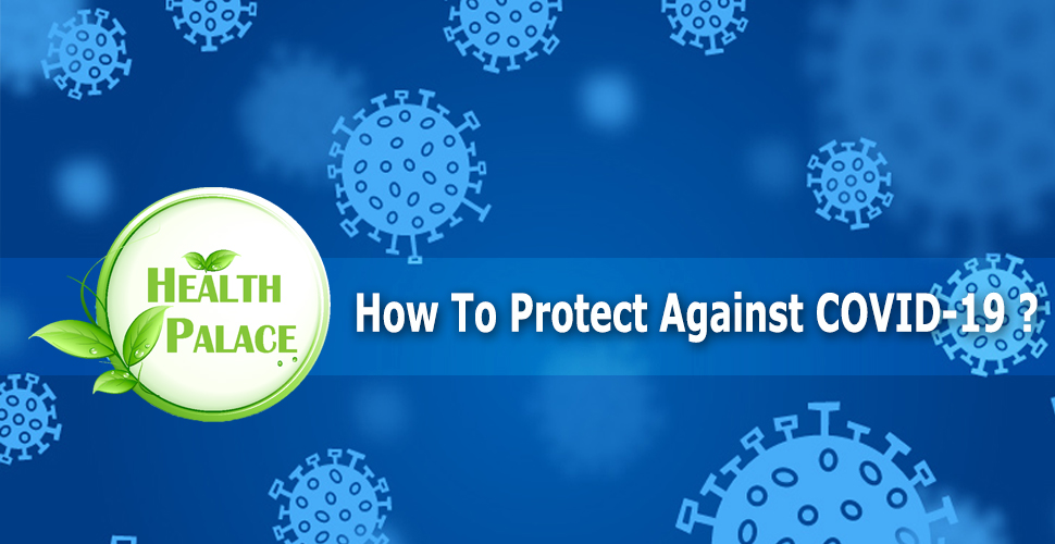 How To Protect Against COVID-19 - Health Palace