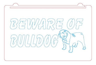 3D Engraved Custom Made Acrylic LED Beware of Bulldog Sign