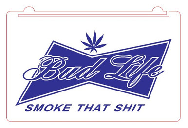Bud Life Acrylic LED Sign | Marijuana Sign