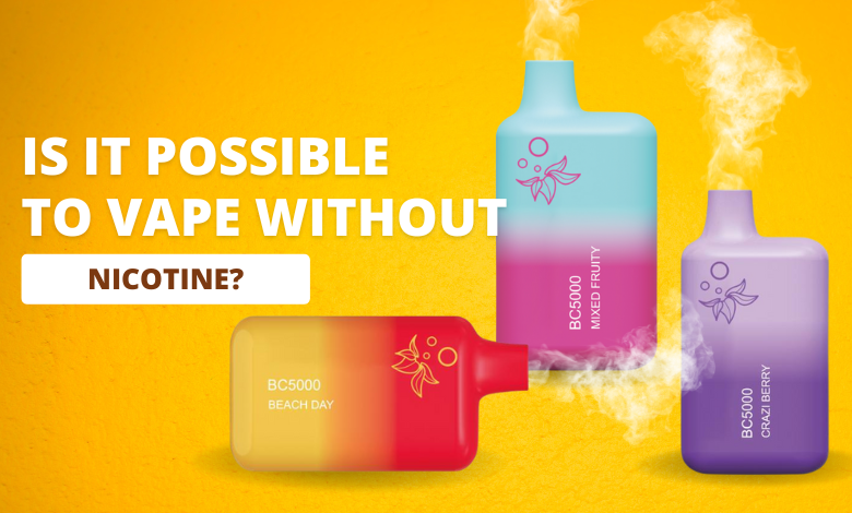 Is it possible to vape without nicotine? - Vape More Inc