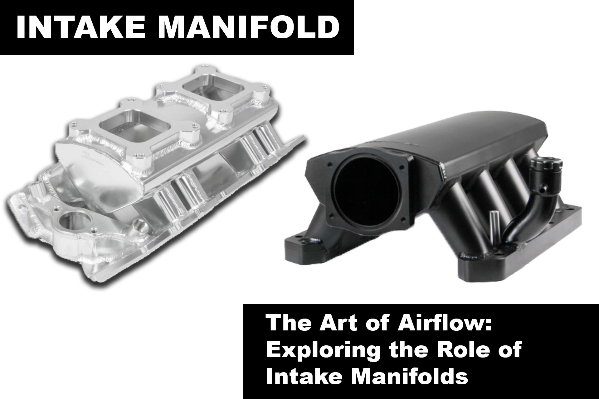 The Art of Airflow: Exploring the Role of Intake Manifolds - ATS ...