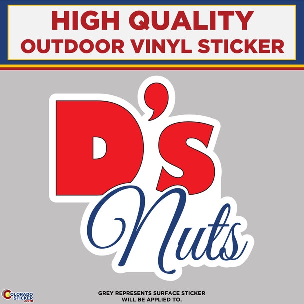 D's Nuts, High Quality Vinyl Stickers