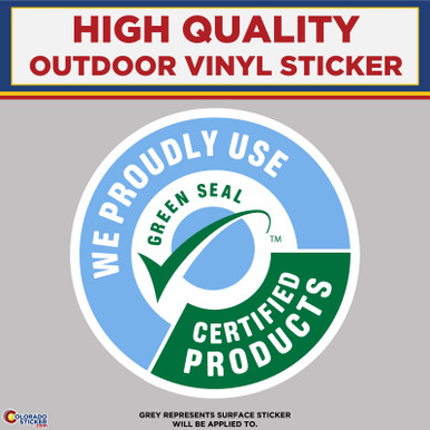 We Proudly Use Certified Green Products, High Quality Vinyl Stickers