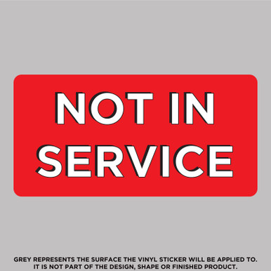 Not In Service, High Quality Vinyl Stickers