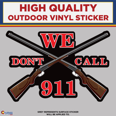 We Don't Call 911, High Quality Vinyl Stickers Perfect for your car ...