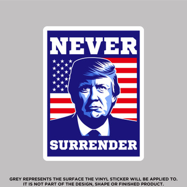Trump Never Surrender, High Quality Vinyl Stickers Perfect for your car ...