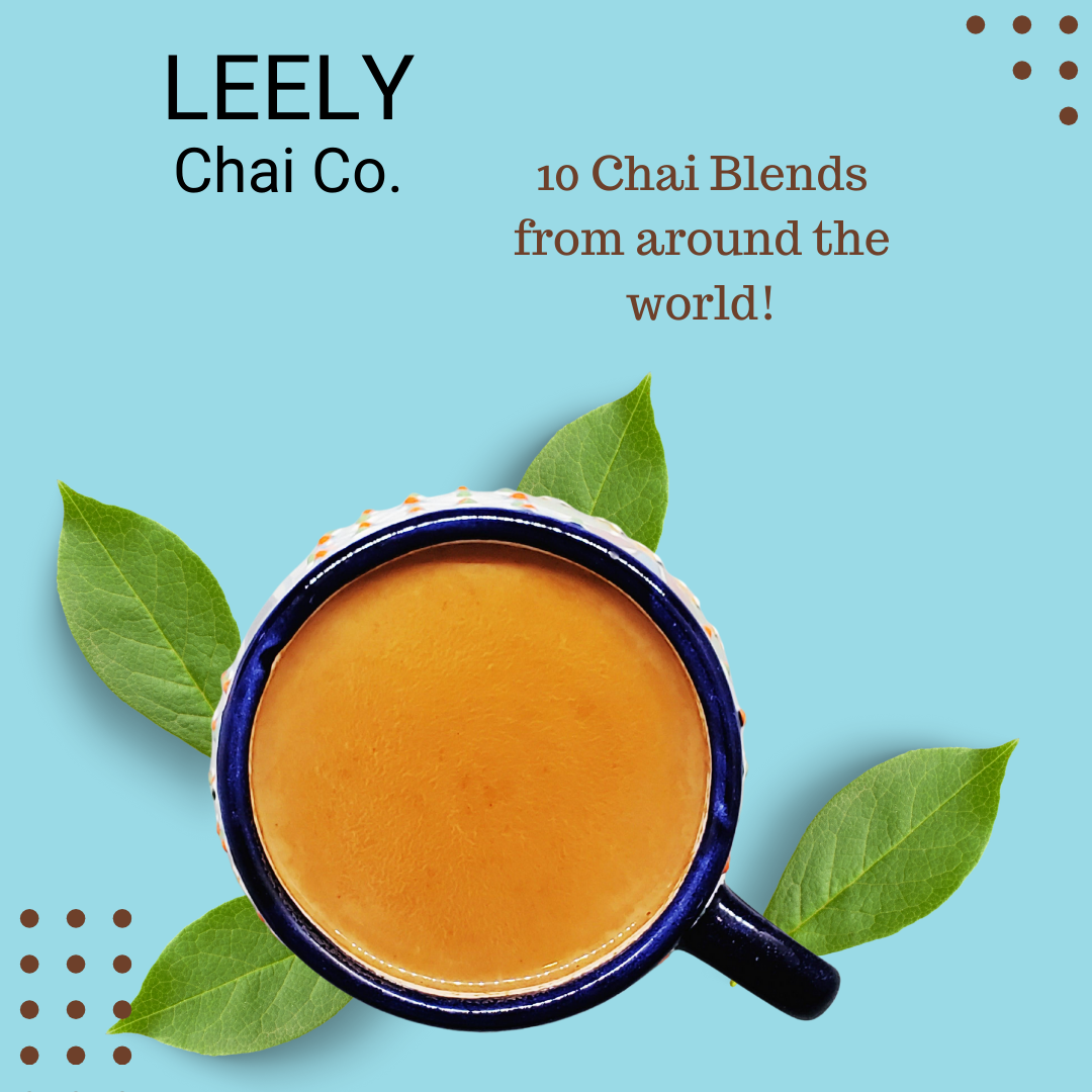 10 Chai Blends from Around the World - Leely Chai Co.