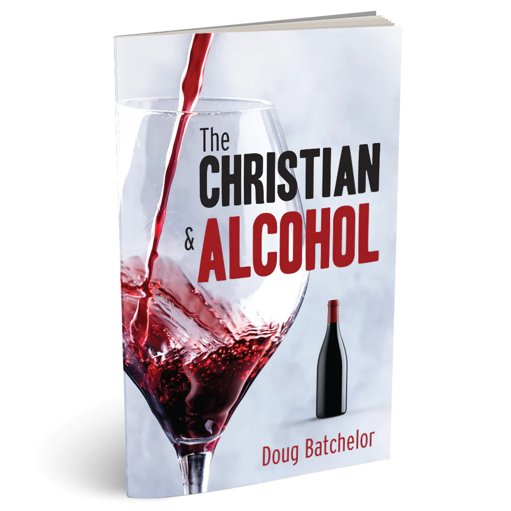 The Christian and Alcohol by Doug Batchelor, Amazing Facts