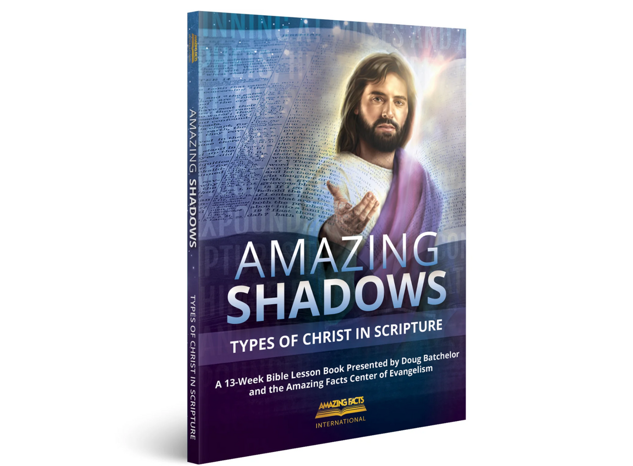 Amazing Shadows Types of Christ