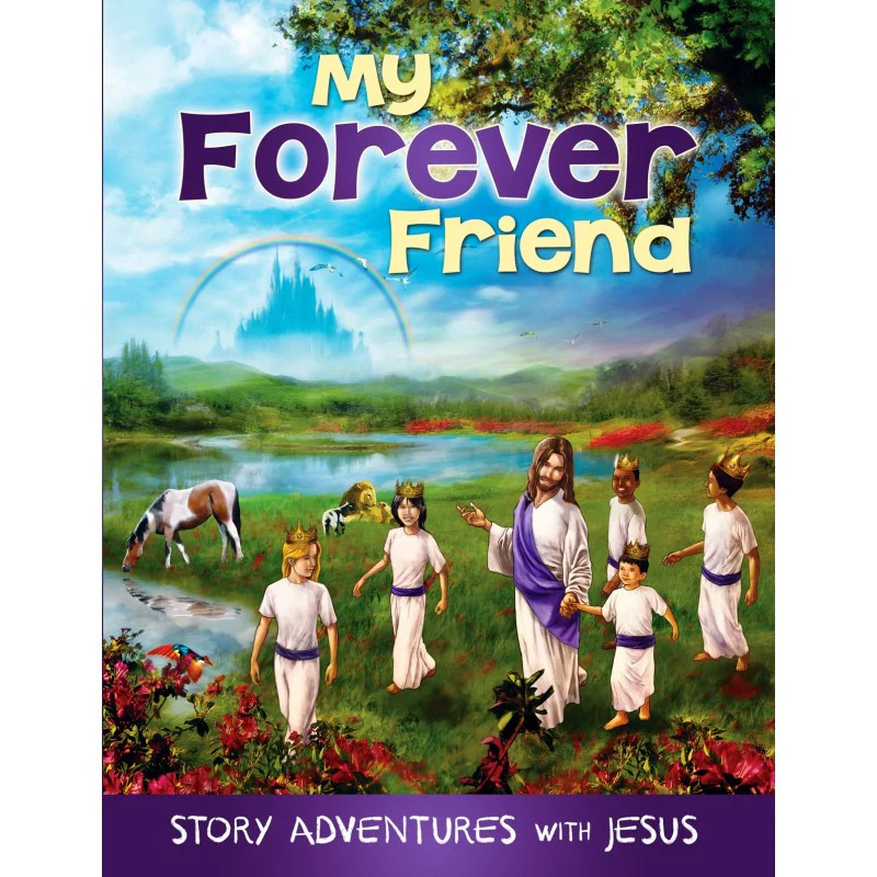 MY FOREVER FRIEND: STORY ADVENTURES WITH JESUS BY HOME HEALTH EDUCATION ...