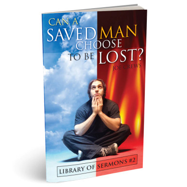 Can a Saved Man Choose to Be Lost by Joe Crews, Amazing Facts