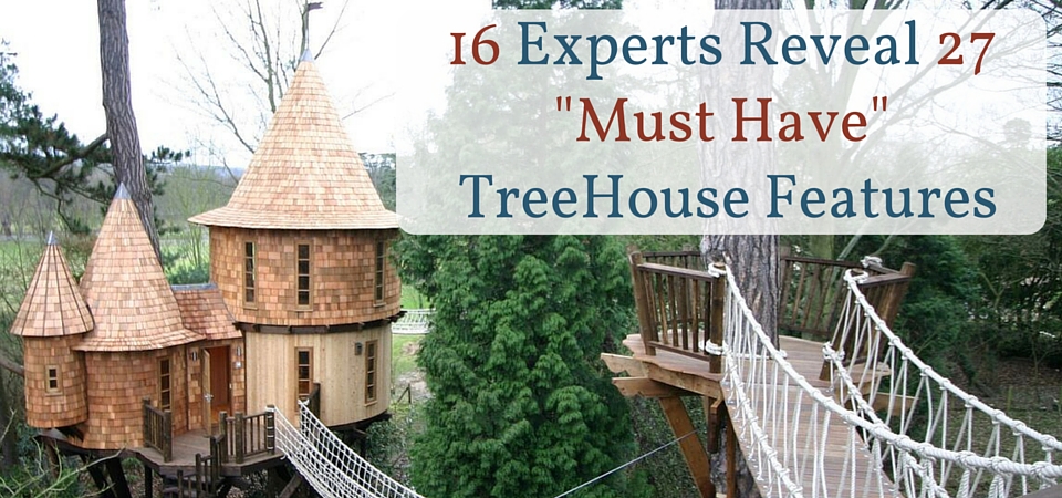 16 Experts Reveal 27 "Must Have" Treehouse Features - The Knobs Company