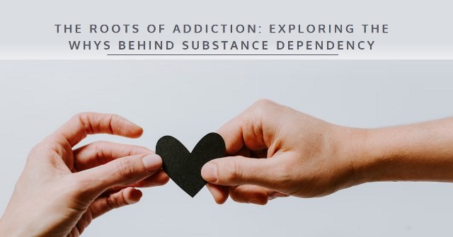 The Roots Of Addiction: Exploring The Whys Behind Substance Dependency ...