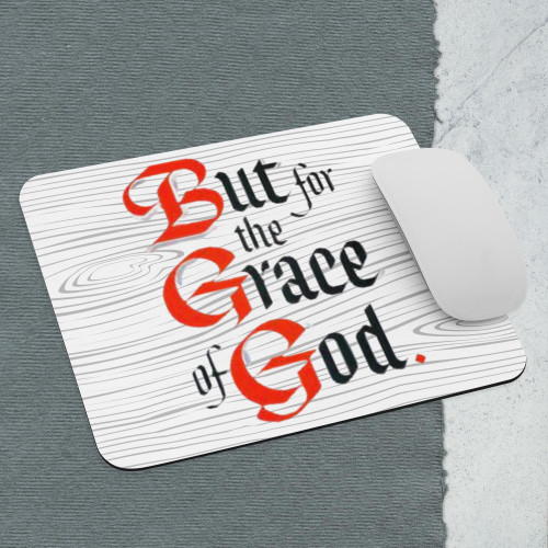 But For The Grace Of God Recovery Mouse Pad - Doing It Sober