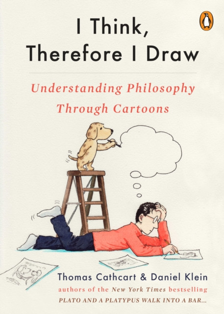 I Think, Therefore I Draw: Understanding Philosophy Through Cartoons by ...