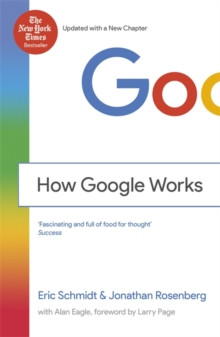 How Google Works by Eric III Schmidt & Jonathan Rosenberg
