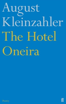 The Hotel Oneira by August Kleinzahler | Buy Online | Vibes & Scribes
