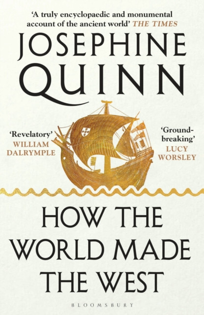 How the World Made the West by Josephine Quinn | Buy Online | Vibes ...